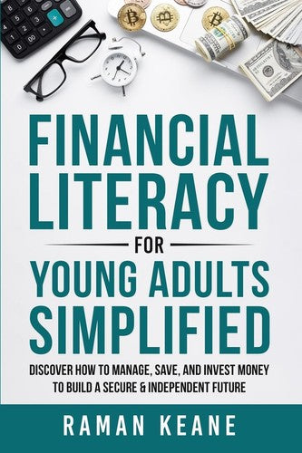 Financial Literacy for Young Adults Simplified: Discover How to Manage ...